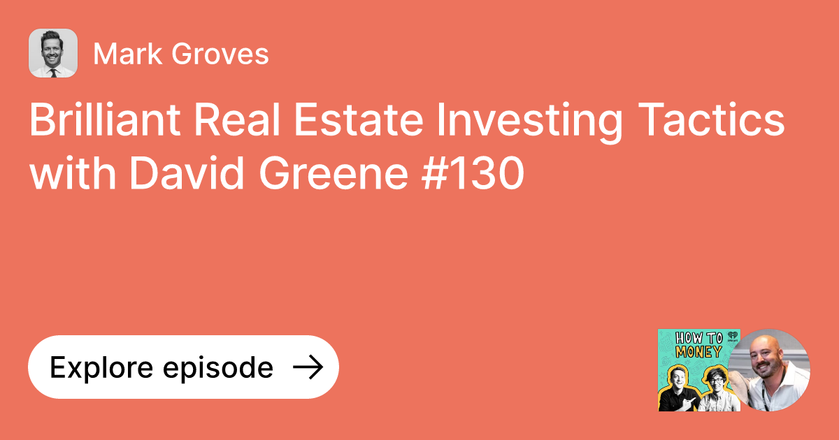 Episode: Brilliant Real Estate Investing Tactics with David Greene #130 ...