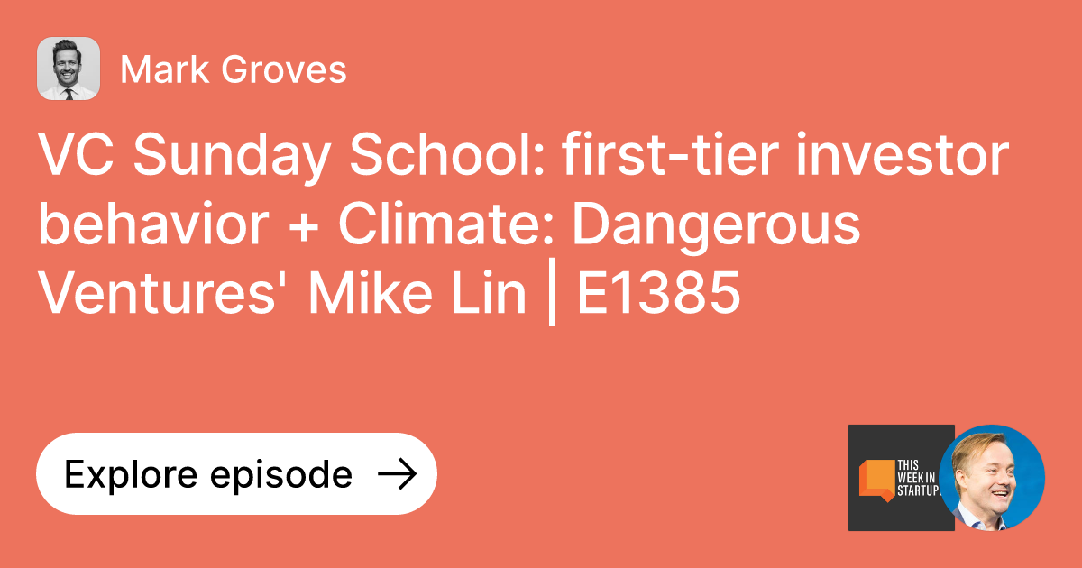 Episode: VC Sunday School: first-tier investor behavior + Climate ...